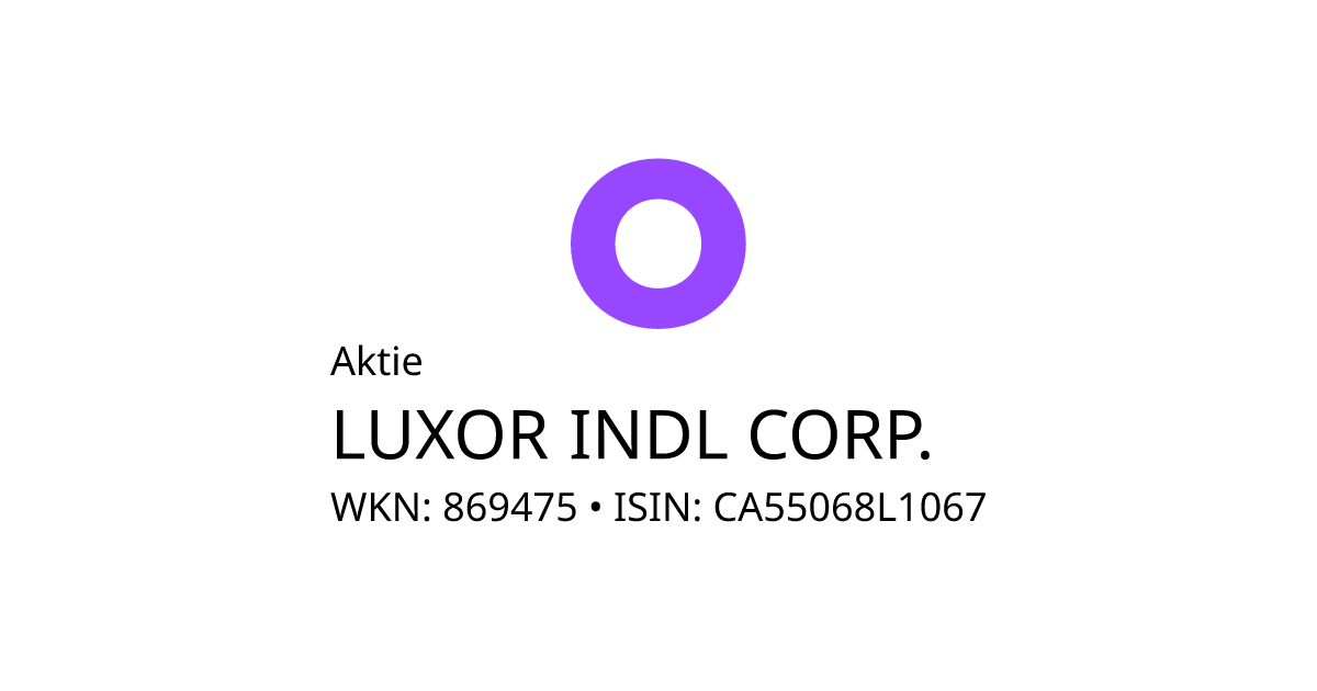 LUXOR INDL CORP. Aktie (869475 | CA55068L1067) • onvista