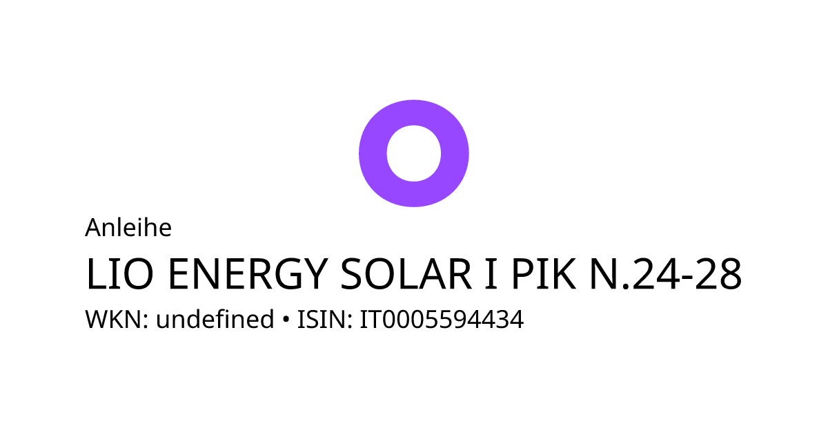 LIO ENERGY SOLAR PIK 30/06/2028 EUR100000 Chart inkl. Chartanalyse ...