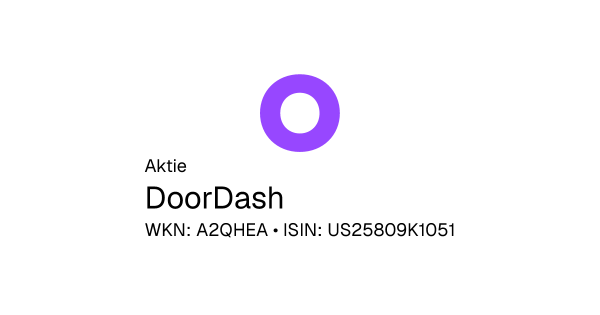 DOORDASH INC Aktie A2QHEA US25809K1051 Onvista DOORDASH INC Aktie A2QHEA US25809K1051 Onvista