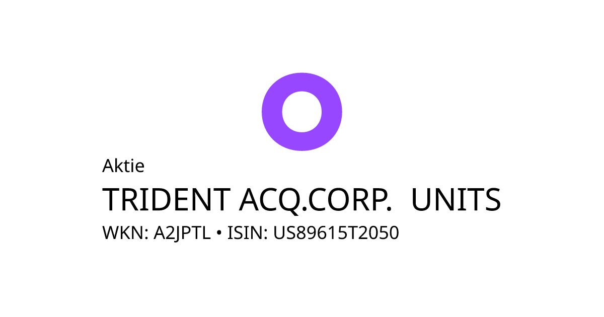 Xetra Orderbuch zur TRIDENT ACQ.CORP. UNITS Aktie • onvista